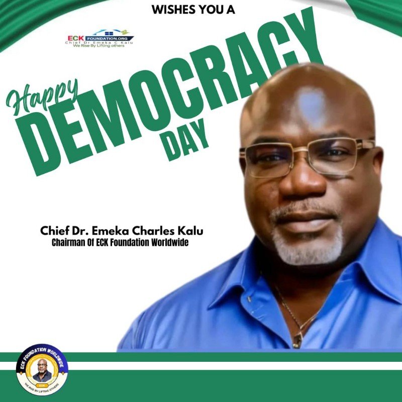 Democracy Day Greetings: Chief Dr. Emeka Kalu Commends Nigerians And ...